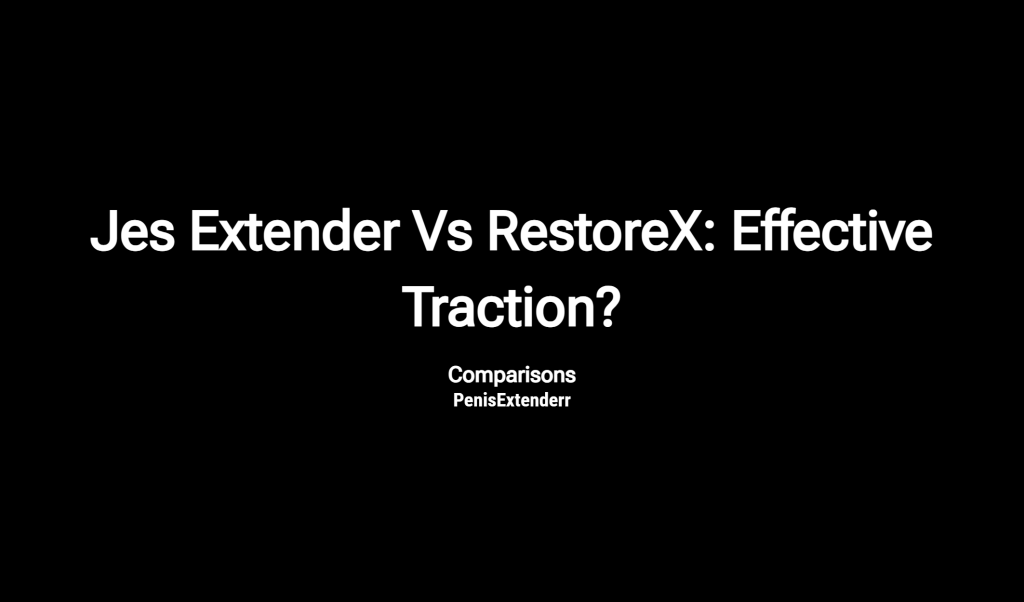 Jes Extender vs RestoreX: Effective Traction?