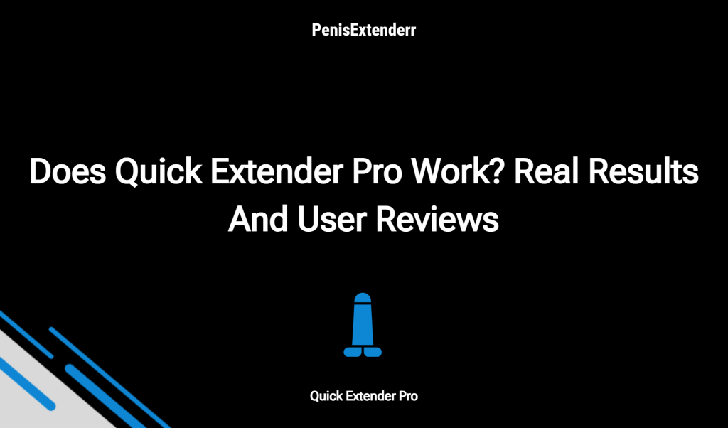 Does Quick Extender Pro Work? Real Results and User Reviews ...