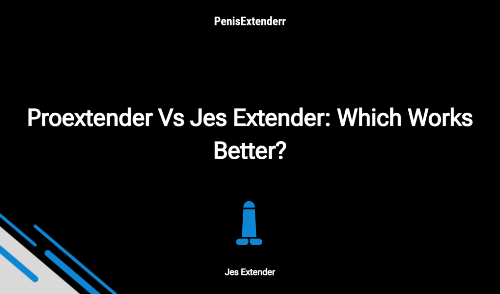 Proextender Vs Jes Extender: Which Works Better? - PenisExtenderr